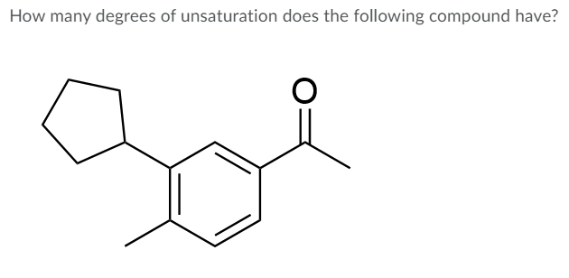 Solved How many degrees of unsaturation does the following | Chegg.com