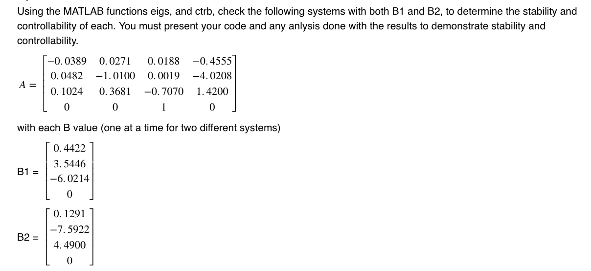 Solved Using the MATLAB functions eigs, and ctrb, check the | Chegg.com