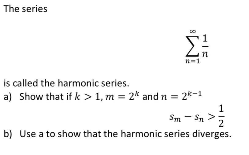 Solved The series n-1 is called the harmonic series. a) Show | Chegg.com