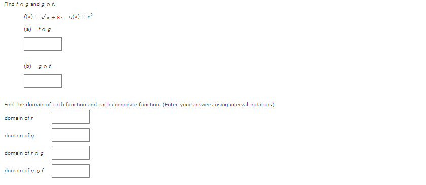 Solved Find f∘g and g∘f f(x)=x+8,g(x)=x2 (a) fog (b) g∘f | Chegg.com