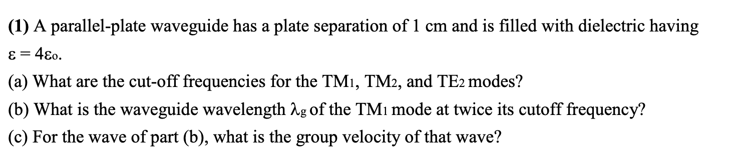 Solved (1) A parallel-plate waveguide has a plate separation | Chegg.com