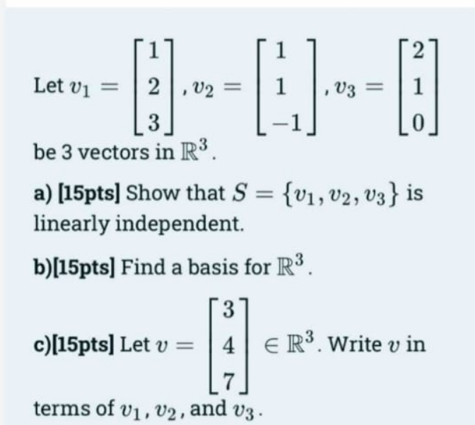 Solved Let v1=⎣⎡123⎦⎤,v2=⎣⎡11−1⎦⎤,v3=⎣⎡210⎦⎤ be 3 vectors in | Chegg.com