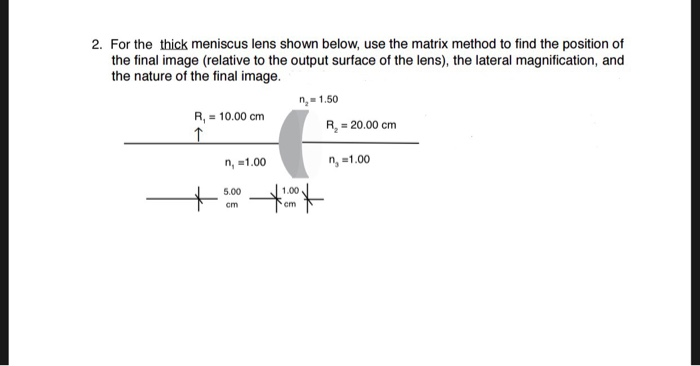 Solved 2. For the thick meniscus lens shown below, use the | Chegg.com