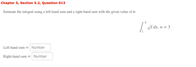 Solved Estimate the integral using a left-hand sum and a | Chegg.com