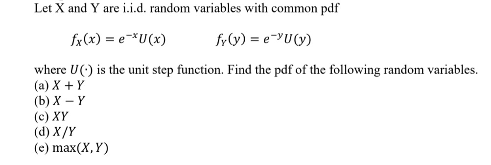 Solved Let X and Y are i.i.d. random variables with common | Chegg.com