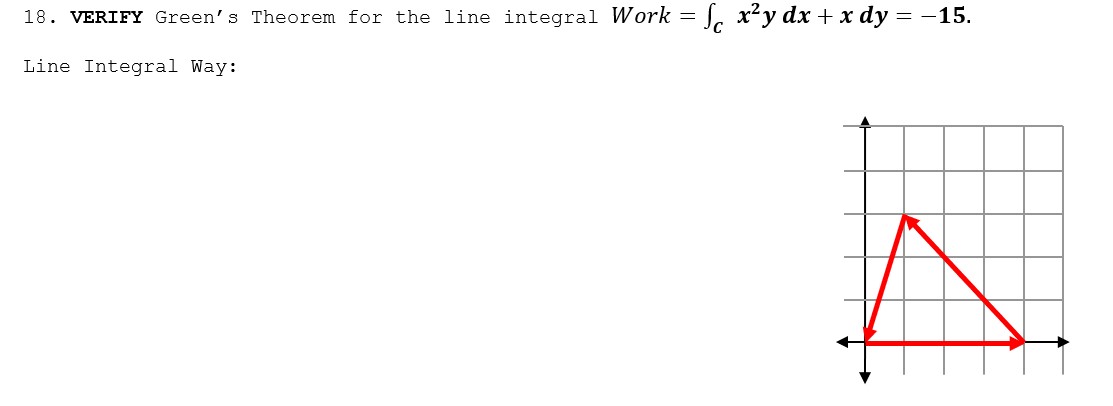 Solved 18. VERIFY Green's Theorem for the line integral Work | Chegg.com