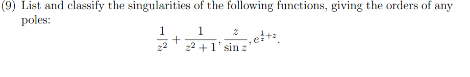 Solved 9) List and classify the singularities of the | Chegg.com