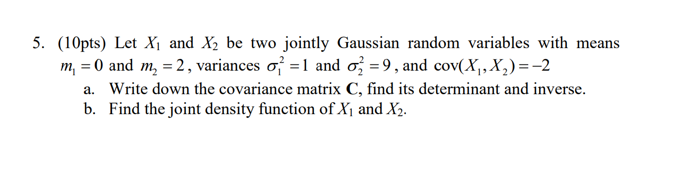 Solved 5. (10pts) Let X₁ and X₂ be two jointly Gaussian | Chegg.com