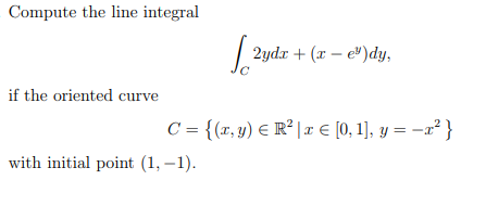 Solved Compute the line integral∫C﻿2ydx+(x-ey)dy,if the | Chegg.com