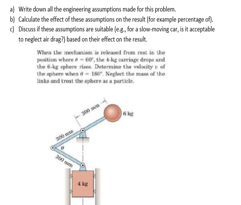 Solved a) Write down all the engineering assumptions made | Chegg.com