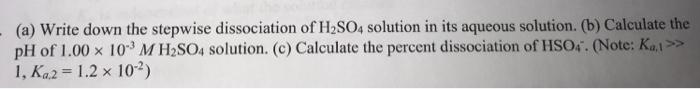Solved (a) Write down the stepwise dissociation of H2SO4 | Chegg.com