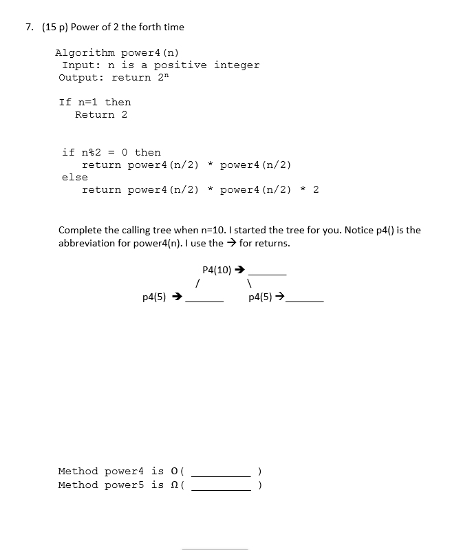 Solved 7. (15 p) Power of 2 the forth time Algorithm power4 | Chegg.com