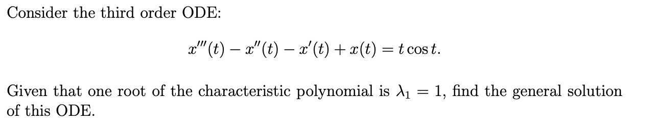Solved Consider the third order ODE: x"(t) – x"(t) – x'(t) + | Chegg.com