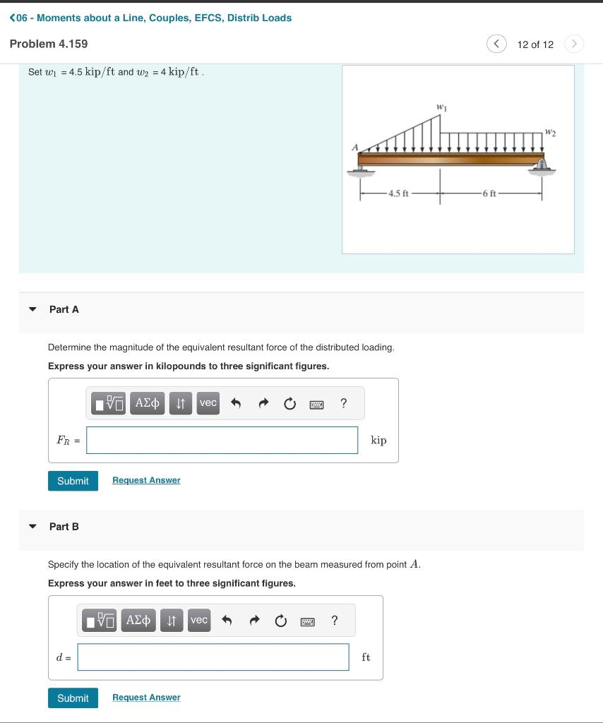Solved Set w1=4.5kip/ft and w2=4kip/ft. Part A Determine the | Chegg.com