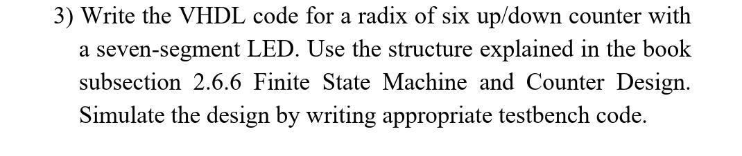 3) Write the VHDL code for a radix of six up/down | Chegg.com