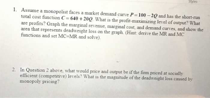 Solved Assume a monopolist faces a market demand curve P = | Chegg.com Solved Assume a monopolist faces a market demand curve P = | Chegg.com