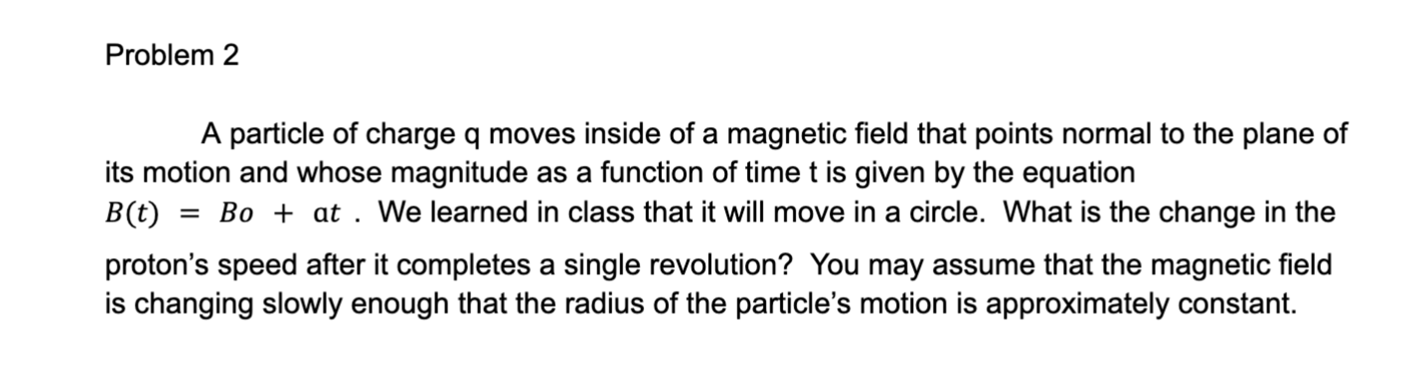 Solved Problem 2A particle of charge q ﻿moves inside of a | Chegg.com