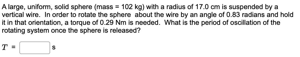 Solved A large, uniform, solid sphere (mass =102 kg ) with a | Chegg.com