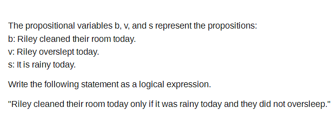 Solved The propositional variables b, V, and s represent the | Chegg.com