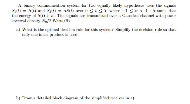 A binary communication system for two equally likely | Chegg.com
