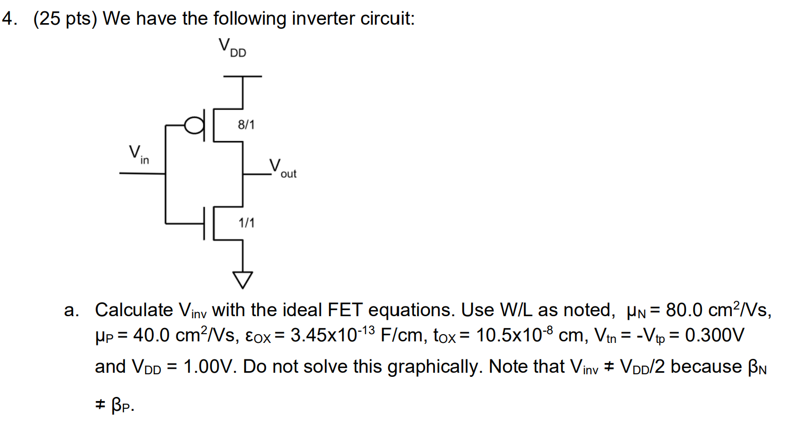 Solved 4. (25 pts) We have the following inverter circuit: | Chegg.com
