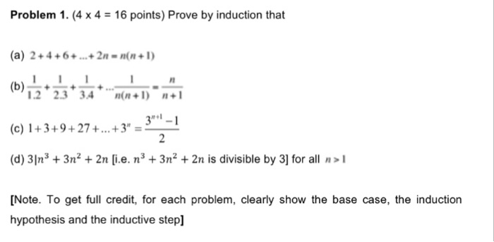 Solved Problem 1. (4 x 4 16 points) Prove by induction that | Chegg.com