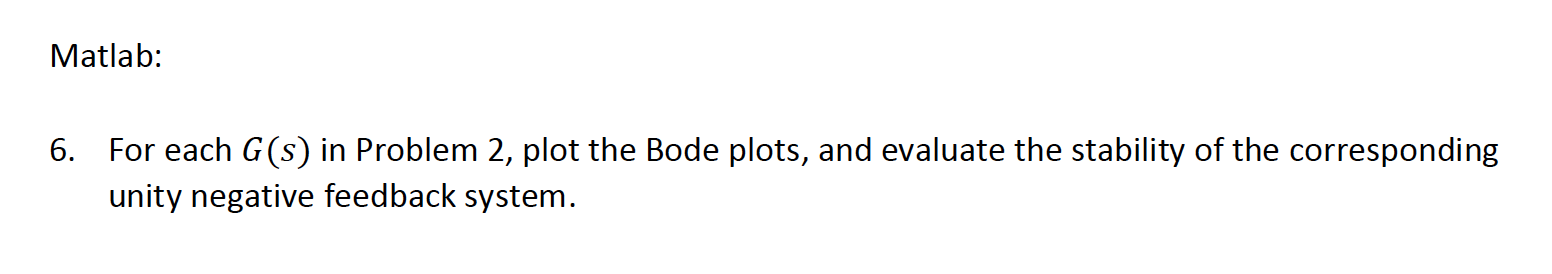 Solved Matlab: For each G(s) in Problem 2, plot the Bode | Chegg.com