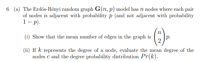 Solved (a) The Erdös-Rényi random graph G(n,p) model has n | Chegg.com