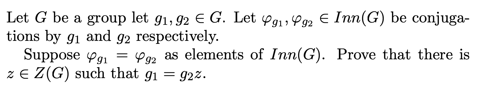 Solved Let G be a group let g1,g2∈G. Let φg1,φg2∈Inn(G) be | Chegg.com