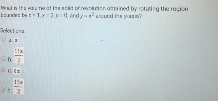 Solved What is the volume of the solid of revolution | Chegg.com