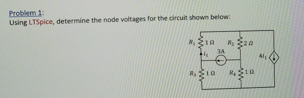 Solved Problem Using LTSpice, determine the node voltages | Chegg.com