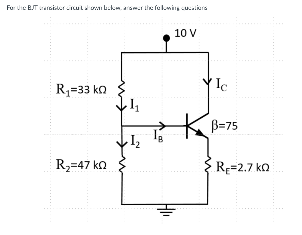 Solved For the BJT transistor circuit shown below, answer | Chegg.com