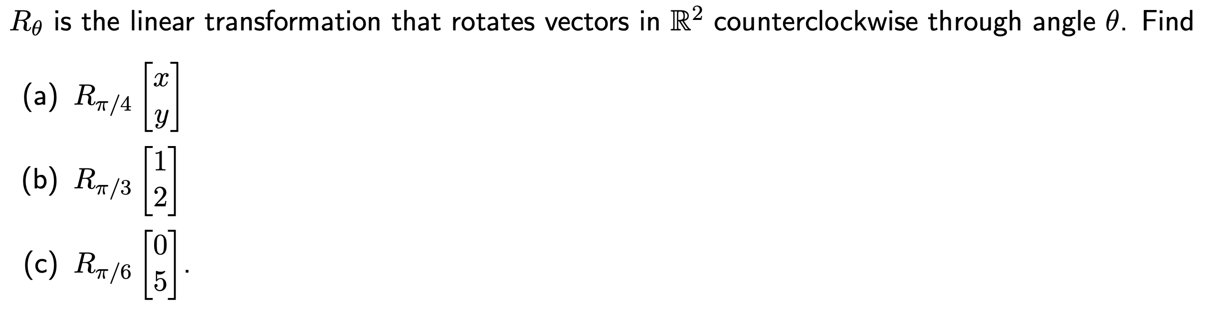 Solved Ro is the linear transformation that rotates vectors | Chegg.com