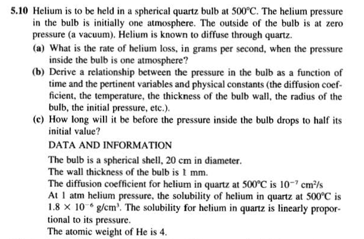 5.10 Helium is to be held in a spherical quartz bulb | Chegg.com