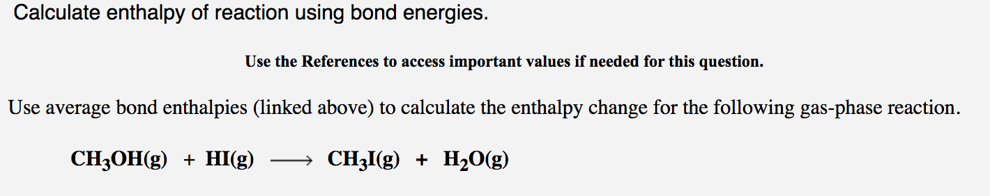 Solved Calculate enthalpy of reaction using bond energies. | Chegg.com