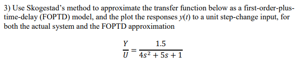 Solved 3) Use Skogestad's method to approximate the transfer | Chegg.com