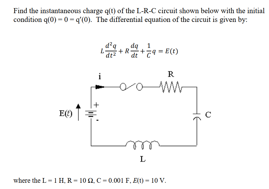 Solved Find the instantaneous charge q(t) of the L-R-C | Chegg.com