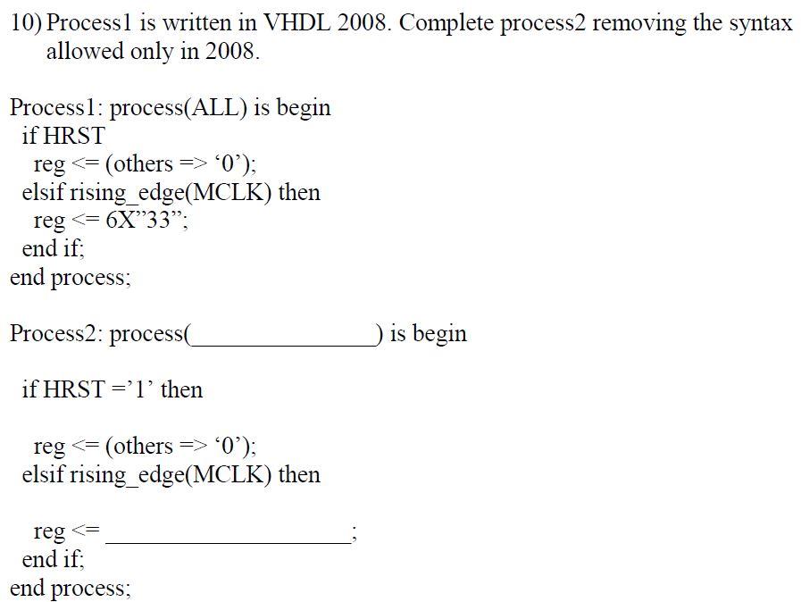 10) Processl is written in VHDL 2008. Complete | Chegg.com