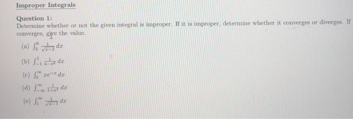 Solved Improper Integrals Question 1: Determine whether or | Chegg.com