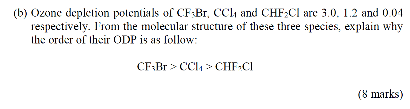 Solved (b) Ozone depletion potentials of CF3Br, CCl4 and | Chegg.com