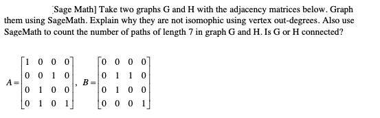 Solved Sage Math] Take two graphs G and H with the adjacency | Chegg.com