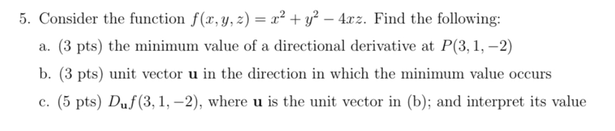 Solved 5. Consider the function f(x,y,z)=x2+y2−4xz. Find the | Chegg.com