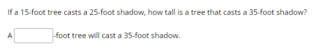 Solved If a 15 -foot tree casts a 25 -foot shadow, how tall | Chegg.com