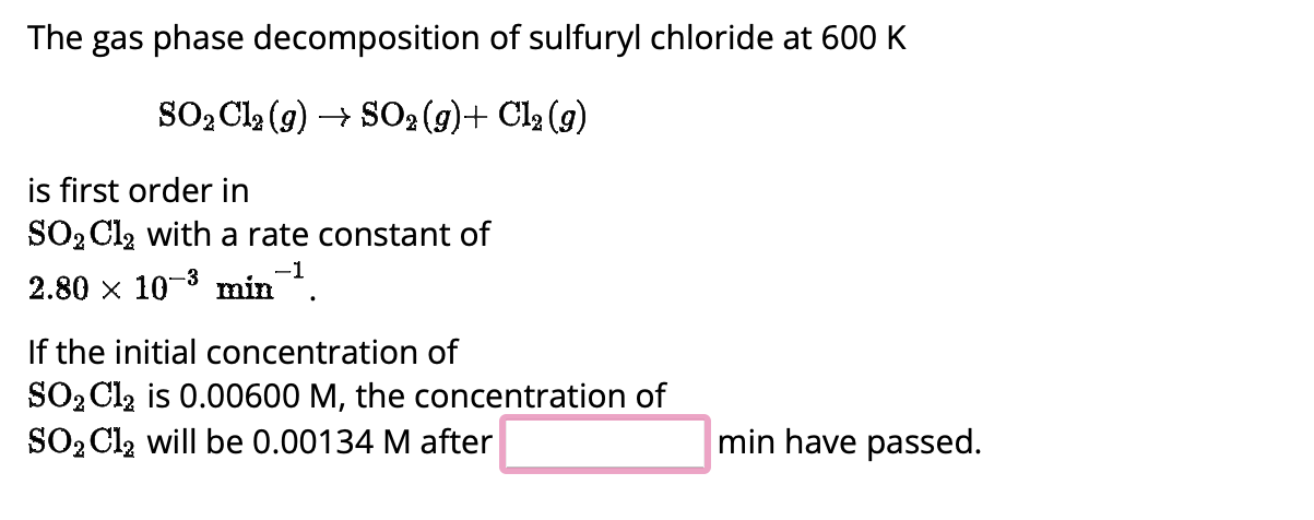Solved The gas phase decomposition of sulfuryl chloride at | Chegg.com