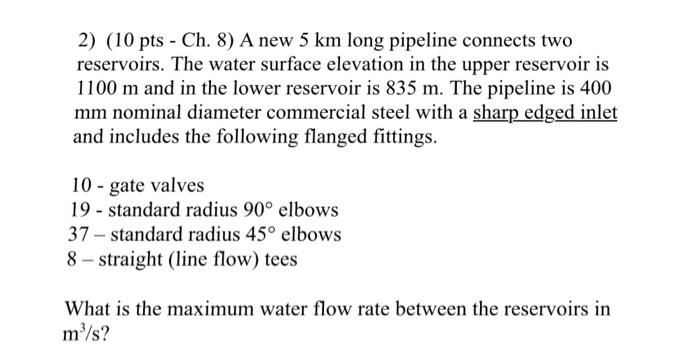 Solved A new 5 km long pipeline connects two reservoirs. The | Chegg.com