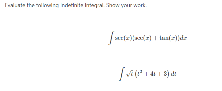 Solved Evaluate the following indefinite integral. Show your | Chegg.com