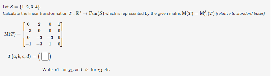 Solved Let S={1,2,3,4}.Calculate the linear transformation | Chegg.com