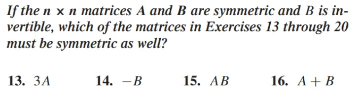 Solved If the n x n matrices A and B are symmetric and B is | Chegg.com