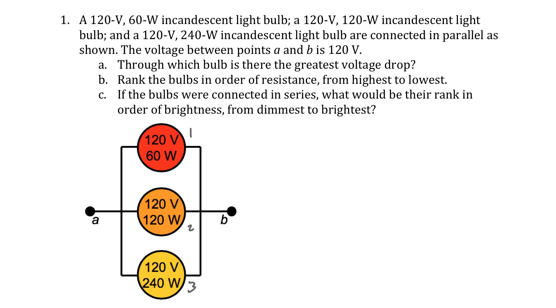 Solved 1. A 120-V, 60-W incandescent light bulb; a 120-V, | Chegg.com