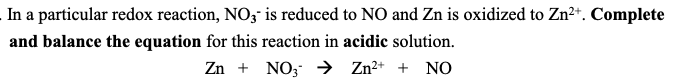 Solved In a particular redox reaction, NO3- is reduced to NO | Chegg.com